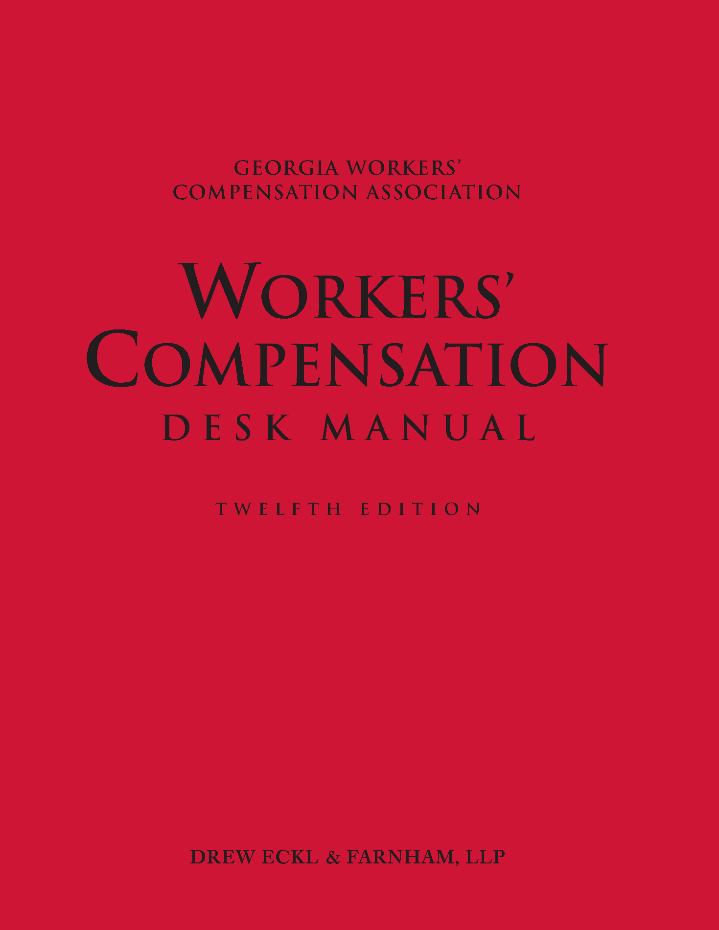 Workers' Compensation Desk Manual, Twelfth Edition - Drew Eckl ...
