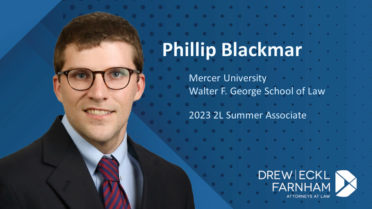 Summer Highlight: Meet Phillip Blackmar - Drew Eckl & Farnham, LLP